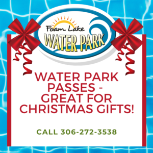 Water Park Passes Make Great Gifts! - Town of Foam Lake